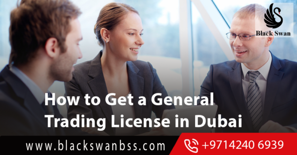 How to Get a General Trading License in Dubai UAE